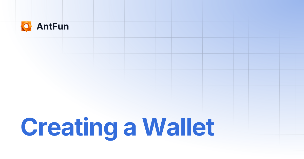 Creating a Wallet | AntFun